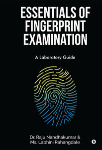Essentials of Fingerprint Examination - A Laboratory Guide: Buy ...