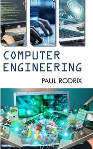 Computer Engineering: Buy Computer Engineering by Paul Rodrix at Low ...