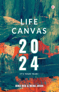 Life Canvas 2024: Buy Life Canvas 2024 by Hina Beg, Neha Joshi at Low ...