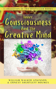 INNER CONSCIOUSNESS & THE CREATIVE MIND (Bestseller Book by WILLIAM ...