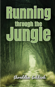Running through the Jungle: Buy Running through the Jungle by Shraddha ...