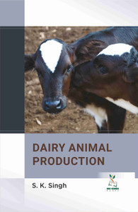 Dairy Animal Production: Buy Dairy Animal Production by Singh, S K at ...