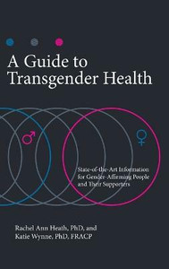 A Guide to Transgender Health: Buy A Guide to Transgender Health by Ph ...