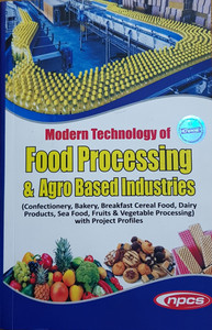 Modern Technology of Food Processing & Agro Based Industries ...
