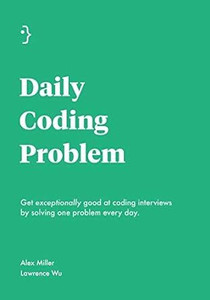 Daily Coding Problem Buy Daily Coding Problem By Alex Miller Lawrence