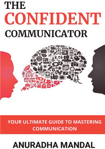 The Confident Communicator - Your Ultimate Guide To Mastering ...