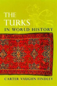 The Turks in World History: Buy The Turks in World History by Findley ...