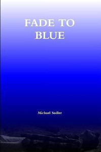 Fade to Blue: Buy Fade to Blue by Sadler Michael at Low Price in India ...