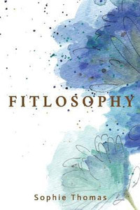 Fitlosophy: Buy Fitlosophy by Thomas Sophie at Low Price in India ...