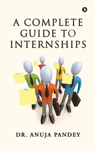A Complete Guide to Internships: Buy A Complete Guide to Internships by ...
