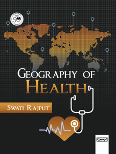 Geography of Health: Buy Geography of Health by Swati Rajput at Low ...