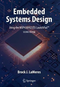 Embedded Systems Design using the MSP430FR2355 LaunchPad (TM): Buy ...