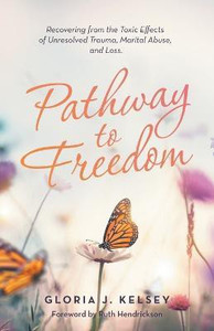 Pathway to Freedom: Buy Pathway to Freedom by Kelsey Gloria J at Low ...