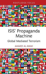 ISIS' Propaganda Machine: Buy ISIS' Propaganda Machine by Al-Rawi Ahmed ...