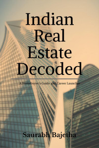 Indian Real Estate Decoded: Buy Indian Real Estate Decoded by Saurabh ...
