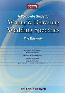 A Complete Guide To Writing And Delivering Wedding Speeches: Buy A ...