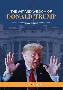 The Wit and Wisdom of Donald J. Trump: Buy The Wit and Wisdom of Donald ...