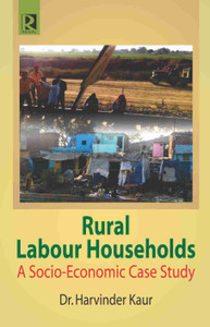 Rural Labour Households: A Socio-Economic Case Study: Buy Rural Labour ...