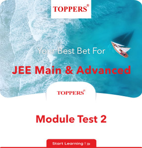 TOPPERS Toppers Module Test For JEE Main & Advanced | Module Test 2 ...