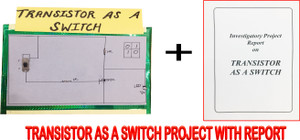 ONTEX ELECTRONICS TRANSISTOR AS A SWITCH PHYSICS INVESTIGATORY PROJECT ...