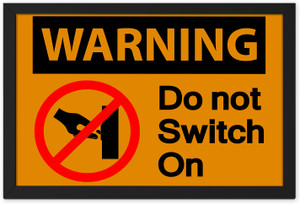 Ritwika's Warning Do not Switch On safety sign Emergency Sign Price in ...