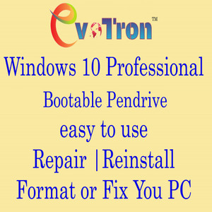 EvoTron windows 10 Pro 64 bit with Bootable Pendrive_GPT_UEFI(non CSM ...
