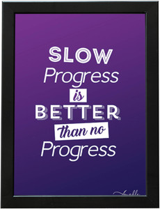 Amable Arts Slow Progress is better than no progress | Motivational ...