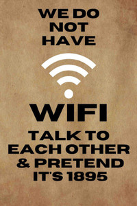 Funny Quotation Sticker Poster|"We Do Not Have Wifi Talk To Each Other ...