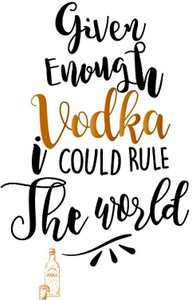 Poster Vodka Quote Given Enough (Large Print, 36x24 Inches, Banner ...