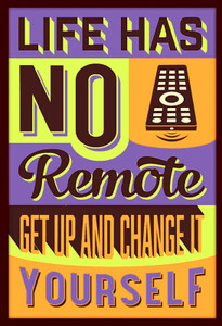 Poster Life Has No Remote Inspirational sl-17516 (Wall Poster, 13x19 ...