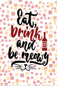 Poster Vodka Quote Eat, Drink And Be Meowy (13x19 Inches, Wall Poster ...