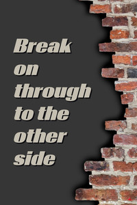 Motivational Poster (Break on through to the other side) Photographic ...