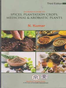 Introduction To Spices, Plantation Crops, Medicinal & Aromatic Plants ...