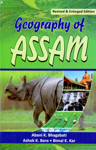 Geography Of Assam- Revised & Enlarged Edition - 2023: Buy Geography Of ...
