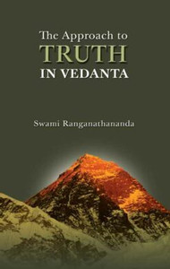 The Approach To Truth In Vedanta || Swami Ranganathananda || Advaita ...