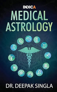 Medical Astrology: Buy Medical Astrology by Dr. Deepak Singla at Low ...