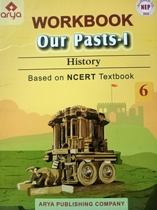 Arya WORKBOOK Our Past-1 History Class 6 (Based On NCERT Textbook): Buy ...