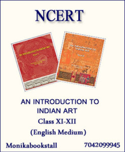 Ncert An Introduction To Indian Art Part-I+II Class XI To XII English ...