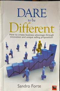 Dare To Be Different How To Create Business Advantage Through ...