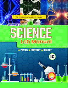 Gurukul's SCIENCE Lab Manual Class - 9 (Physics, Chemistry, Biology ...