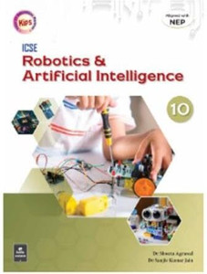 Kips ICSE Robotics & Artificial Intelligence Textbook For Class 10, NEP ...