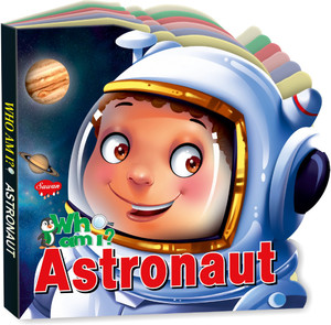 Sawan Presents 'Who Am I' Astronaut | Die-Cut Shape Board-Book: Buy ...