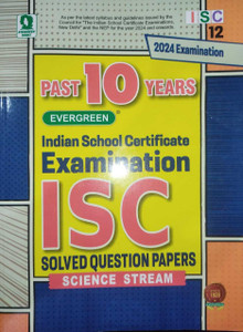 Evergreen Isc Past 10 Years Solved Papers SCIENCE Stream Class-12 ( ISC ...