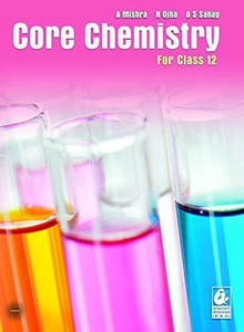 Core Chemistry For Class 12: Buy Core Chemistry For Class 12 by A ...