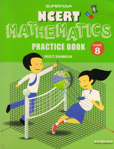 SUPERNOVA, NCERT MATHEMATICS PRACTICE BOOK For Class - 8: Buy SUPERNOVA ...