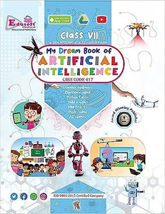 Edusoft My Dream Book Of ARTIFICIAL INTELLIGENCE Class - 7 (CBSE CODE ...