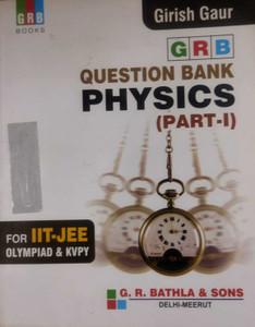 Grb Question Bank Physics (Part-1) For Iit-Jee Olypiad & Kvpy: Buy Grb ...