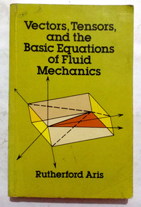 Vectors, Tensors, And The Basic Equations Of Fluid Mechanics (Old Used ...