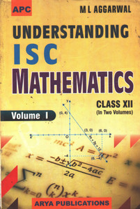 APC Understanding ISC Mathematics For Class-XII (VOLUME I ): Buy APC ...