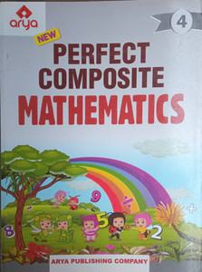 Arya New Perfect Composite Mathematics Class 4 For CBSE Students: Buy ...